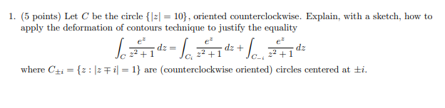 Solved 1. (5 points) Let C be the circle {lz= 10), oriented | Chegg.com