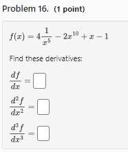 Solved Problem 16. (1 ﻿point)f(x)=41x5-2x10+x-1Find these | Chegg.com