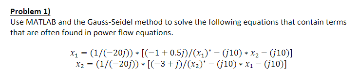 Solved Problem 1) Use MATLAB and the Gauss-Seidel method to | Chegg.com