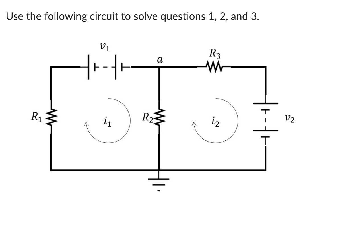 Solved Use the following circuit to solve questions 1, 2, | Chegg.com