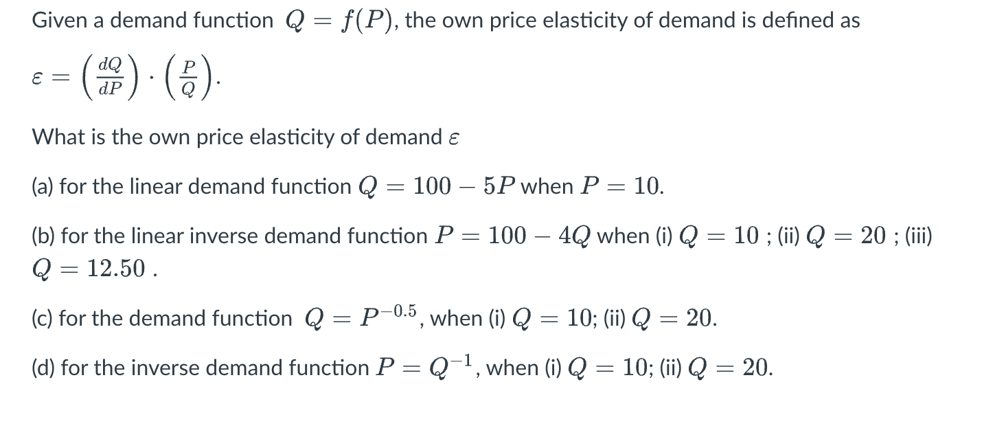 Solved Given a demand function Q=f(P), the own price | Chegg.com