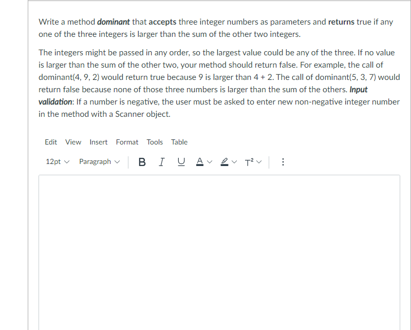 Solved Write a method dominant that accepts three integer | Chegg.com