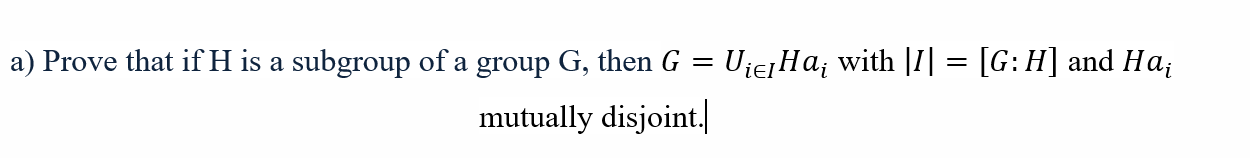 Solved a) Prove that if H is a subgroup of a group G, then | Chegg.com