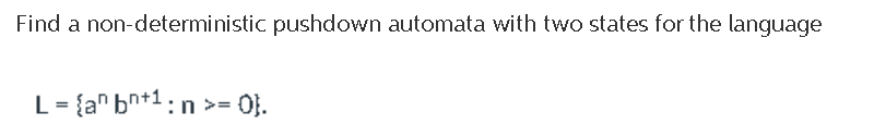 Solved Find a non-deterministic pushdown automata with two | Chegg.com