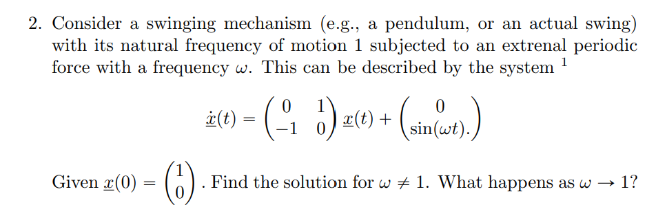 Solved 2. Consider a swinging mechanism (e.g., a pendulum, | Chegg.com