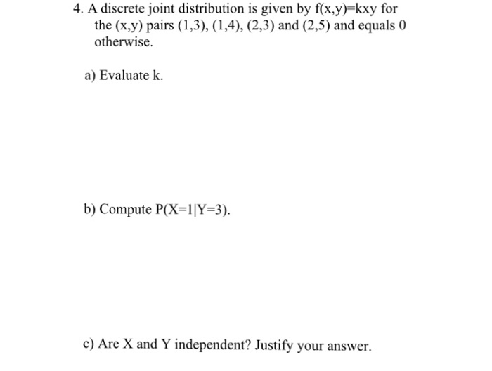 Solved 4. A discrete joint distribution is given by | Chegg.com