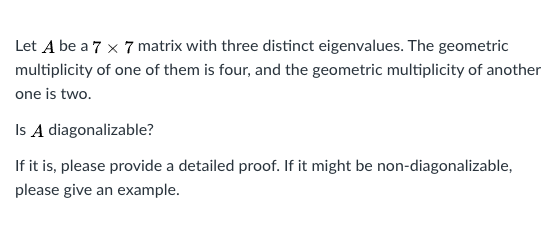 Solved Let A be a 7 x 7 matrix with three distinct | Chegg.com