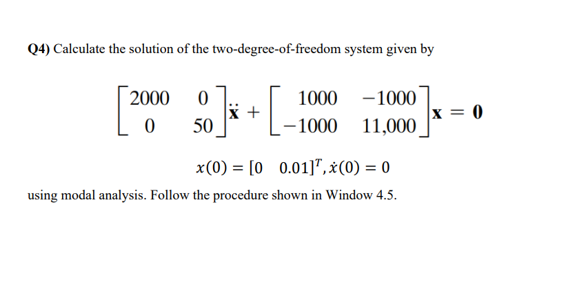 Solved Q4) Calculate the solution of the | Chegg.com