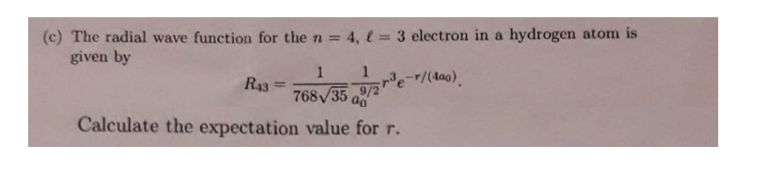 Solved The radial wave function for the n=4,ℓ=3 electron in | Chegg.com