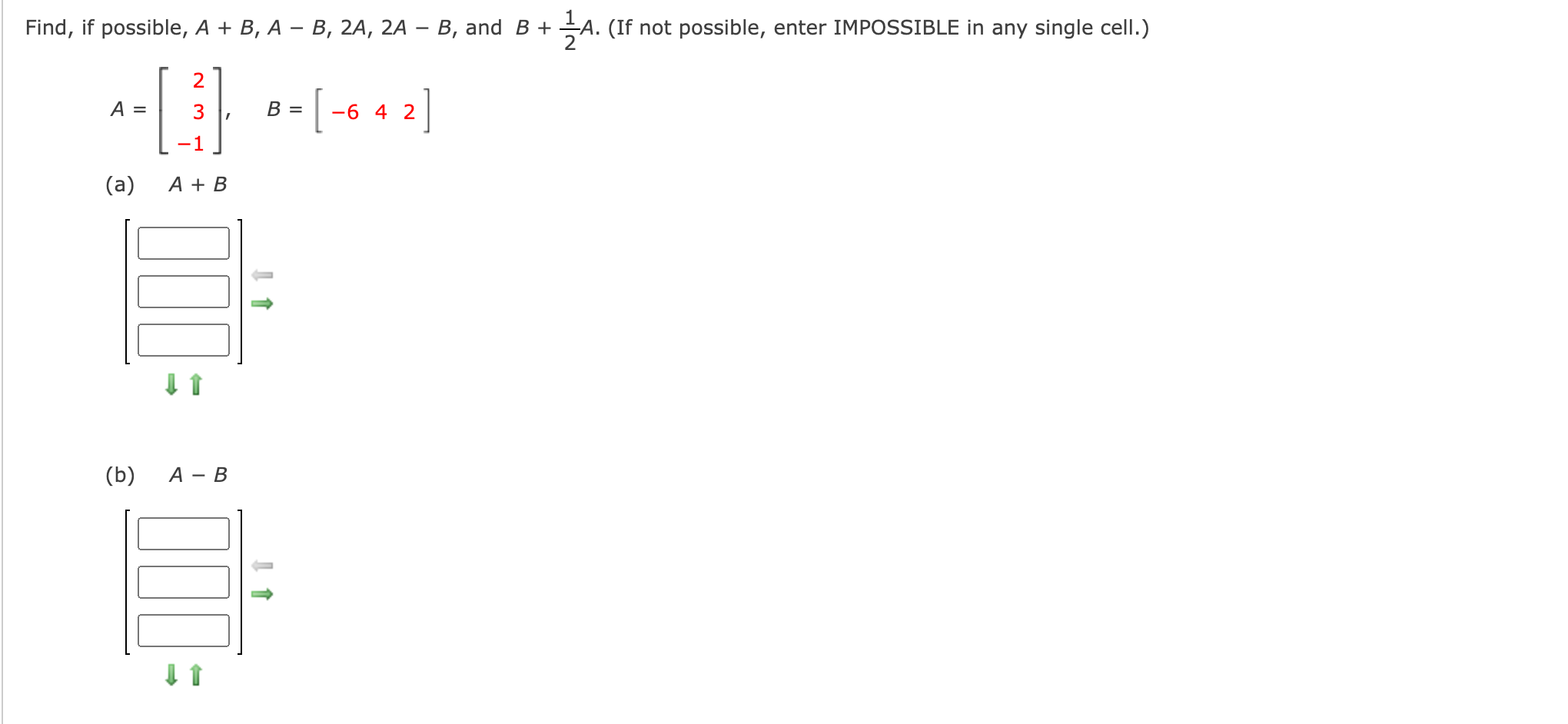 Solved Find, if possible, A+B,A-B,2A,2A-B, ﻿and B+12A. (If | Chegg.com