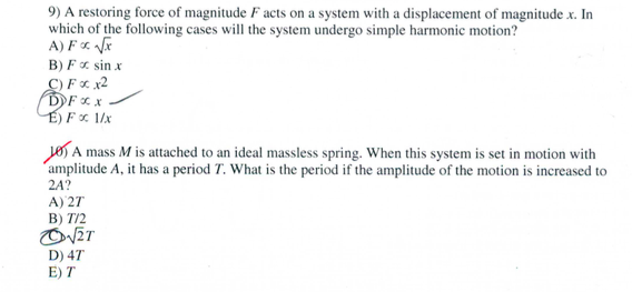 Solved 9) A restoring force of magnitude F acts on a system | Chegg.com