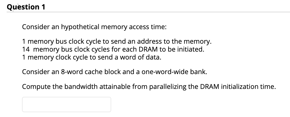 Question 1 Consider an hypothetical memory access | Chegg.com