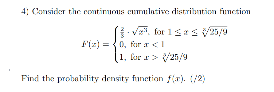 Solved 4) Consider the continuous cumulative distribution | Chegg.com