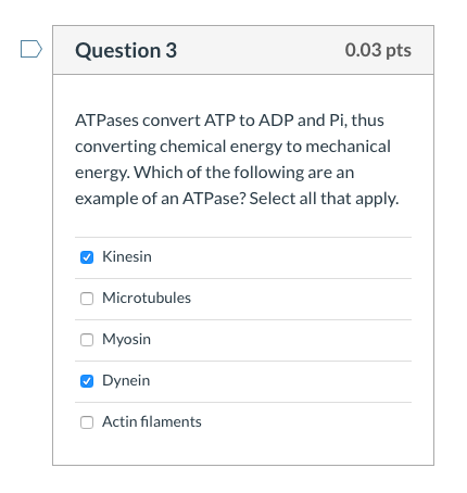 Solved 0.03 pts Question 3 ATPases convert ATP to ADP and | Chegg.com