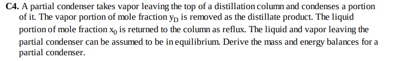 Solved C4. A partial condenser takes vapor leaving the top | Chegg.com