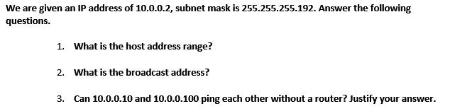 Solved We are given an IP address of 10.0.0.2, subnet mask | Chegg.com