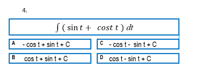 Solved 4. S (sint + cost t) dt A -cos t + sin t+C C - cost - | Chegg.com