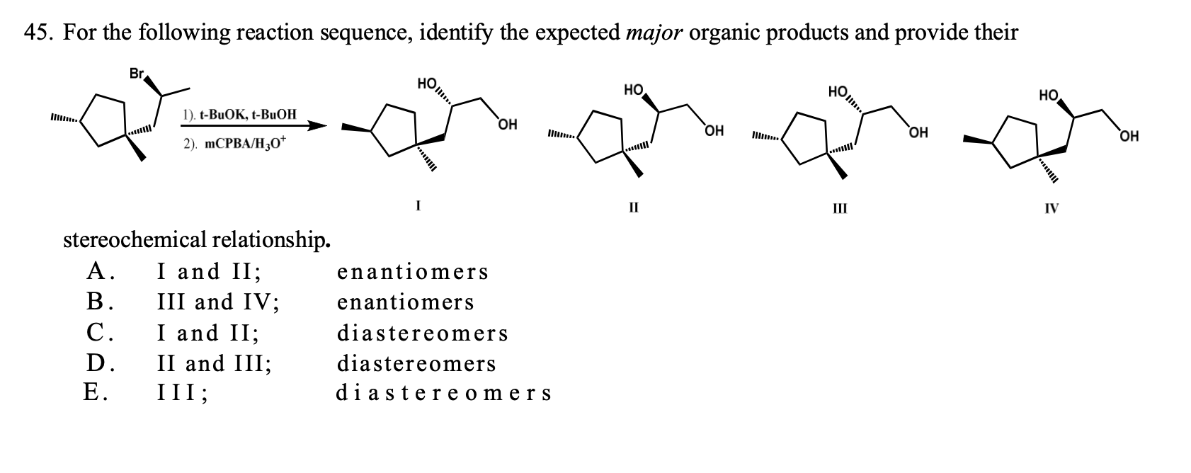 Solved 45. For the following reaction sequence, identify the | Chegg.com