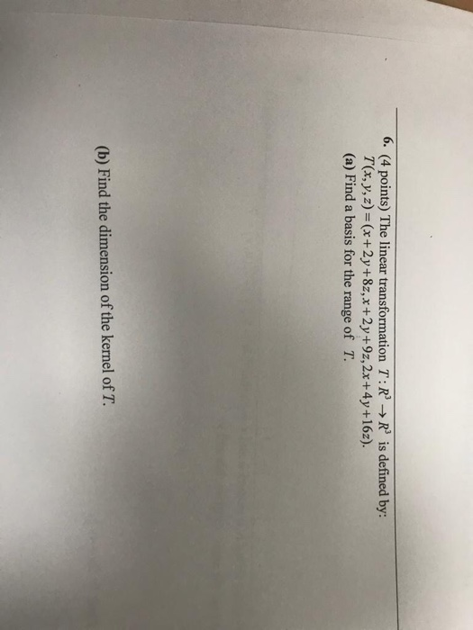 Solved 6. (4 points) The linear transformation T : R3-R3 is | Chegg.com