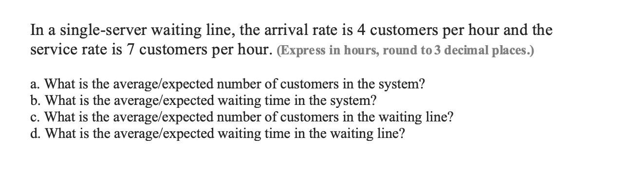 Solved In a single-server waiting line, the arrival rate is | Chegg.com