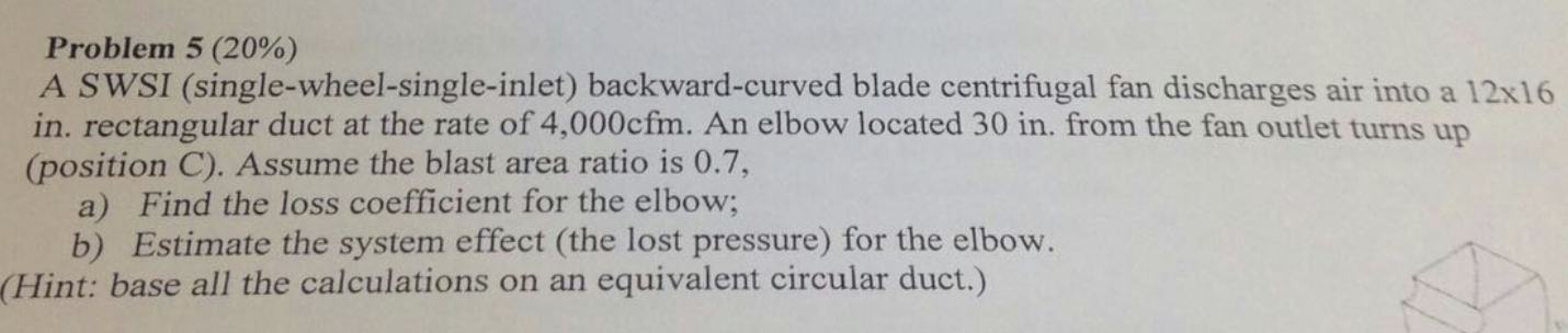 Problem 5 (20\%) A SWSI (single-wheel-single-inlet) | Chegg.com
