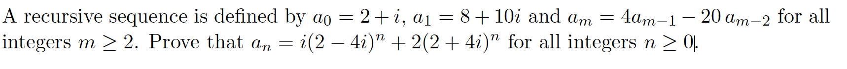 Solved A recursive sequence is defined by a0=2+i,a1=8+10i | Chegg.com