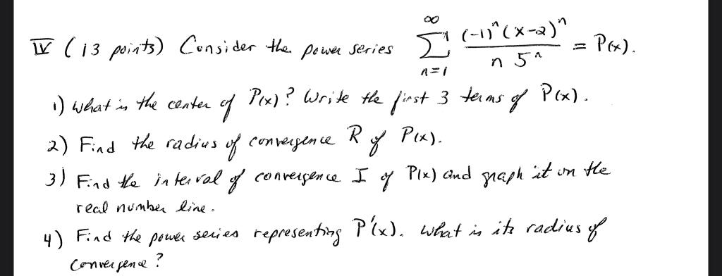 Solved IV (13 points) Consider the Ź -x" power Series | Chegg.com