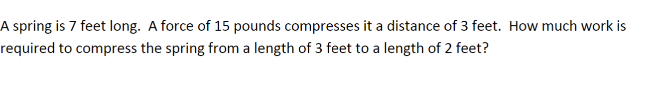 Solved A spring is 7 feet long. A force of 15 pounds | Chegg.com