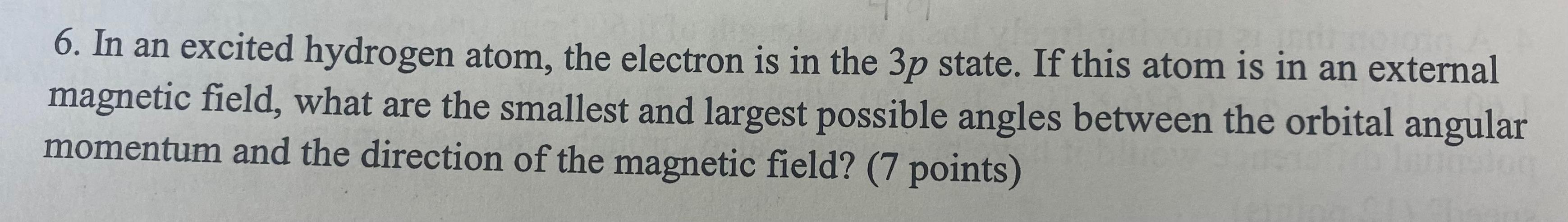 Solved 6 In An Excited Hydrogen Atom The Electron Is In