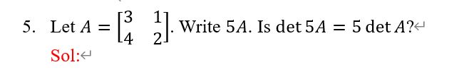 Solved 5. Let A A = P 21. 21. Write 5A. Is det 51 Write 5A. | Chegg.com