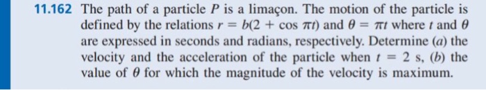 Solved The path of a particle P is a limacon. The motion of | Chegg.com