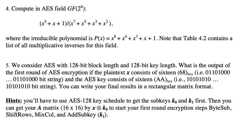 Solved 4. Compute in AES field GF(28): where -x*+*+'+x 1. | Chegg.com