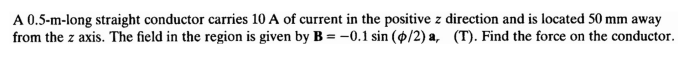 Solved A 0.5 -m-long straight conductor carries 10 A of | Chegg.com