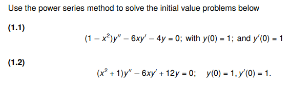 Solved Use the power series method to solve the initial | Chegg.com