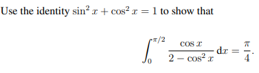 Solved Use the identity sin2x+cos2x=1 to show that | Chegg.com