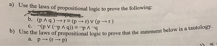 Solved a) Use the laws of propositional logic to prove the | Chegg.com