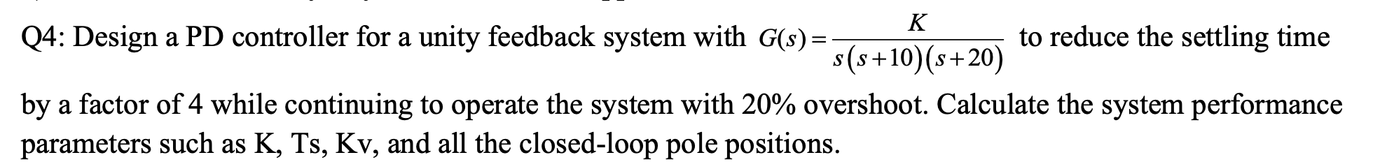 Solved S K Q4: Design a PD controller for a unity feedback | Chegg.com