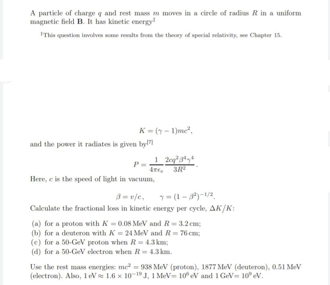 Solved A particle of charge q and rest mass m moves in a | Chegg.com