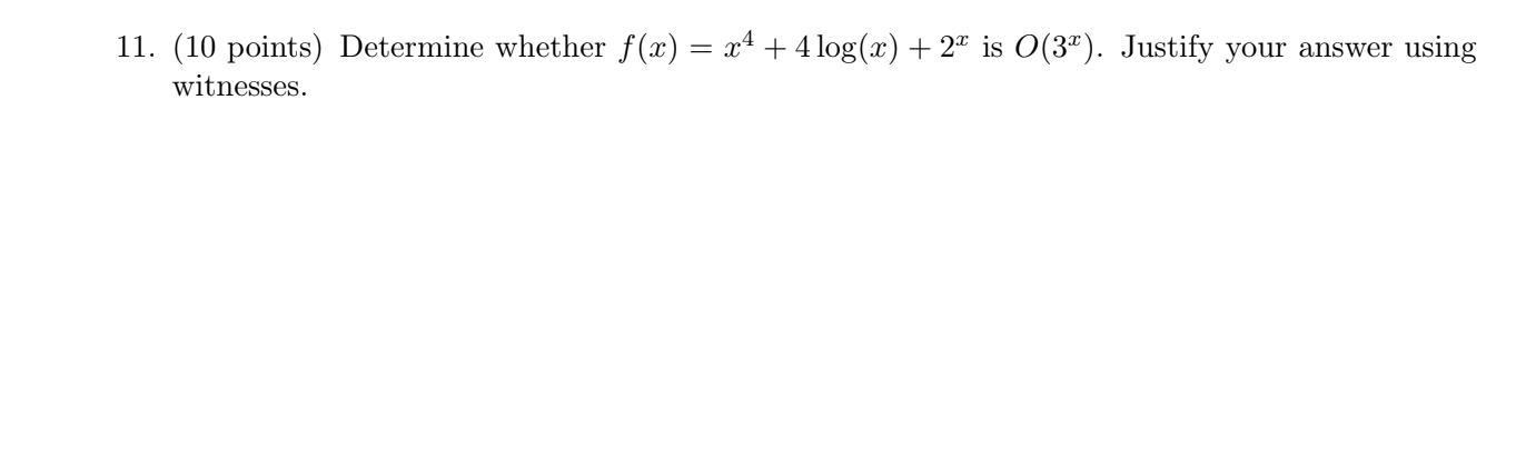 Solved 11. (10 points) Determine whether f(x)=x4+4log(x)+2x | Chegg.com
