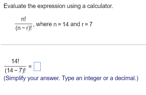 Solved Evaluate the expression using a calculator. (n−r)!n!, | Chegg.com
