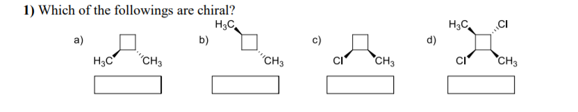 Solved H3C . CI 1) Which of the followings are chiral? H3C | Chegg.com