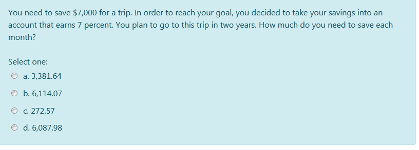 Solved You need to save $7,000 for a trip. In order to reach | Chegg.com