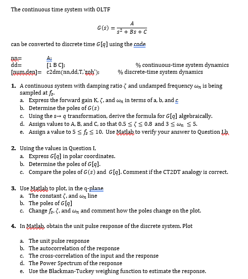 Solved The continuous time system with OLTF G(s)=s2+Bs+CA | Chegg.com
