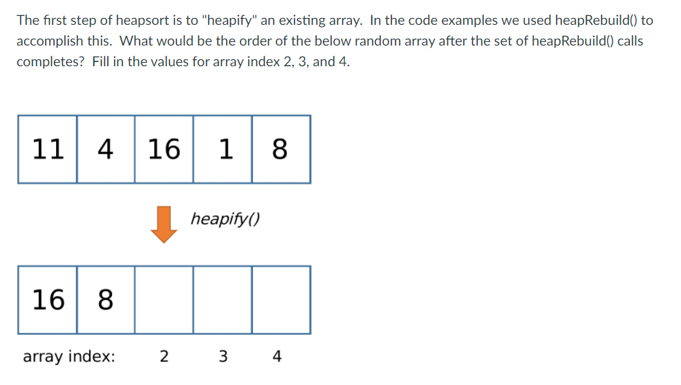 Solved The first step of heapsort is to "heapify" an | Chegg.com