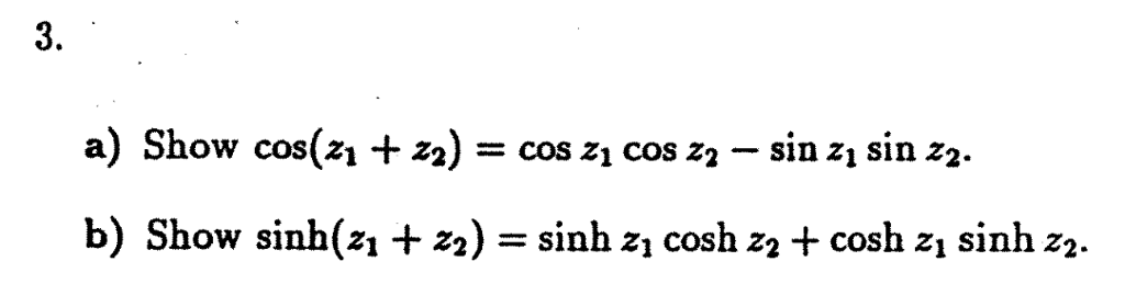 Solved 3. a) Show cos(zi + z2) -cos zi cos z2 - sin z, sin | Chegg.com