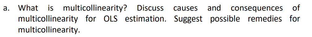Solved a. causes What is multicollinearity? Discuss and | Chegg.com
