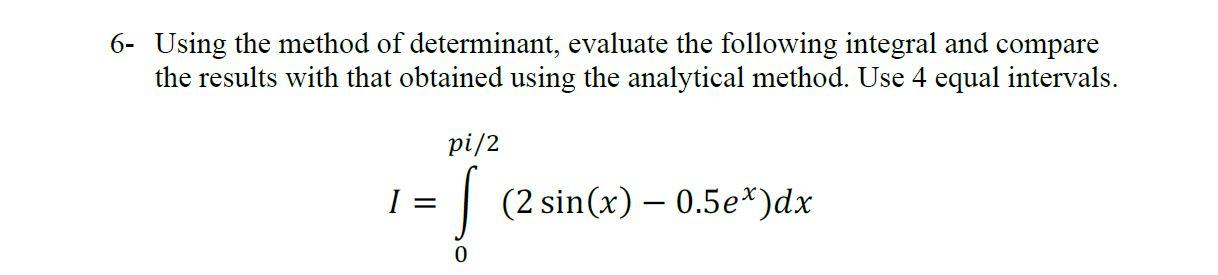 Solved Using the method of determinant, evaluate the | Chegg.com