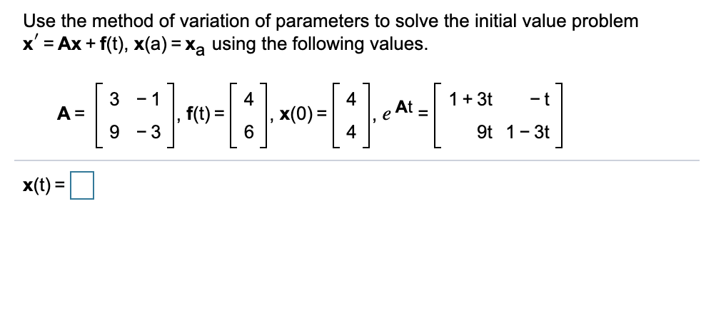 Solved Use The Method Of Variation Of Parameters To Solve