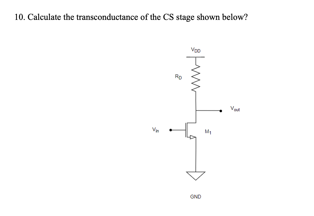 Solved 1-Calculate the transconductance of the CS stage | Chegg.com