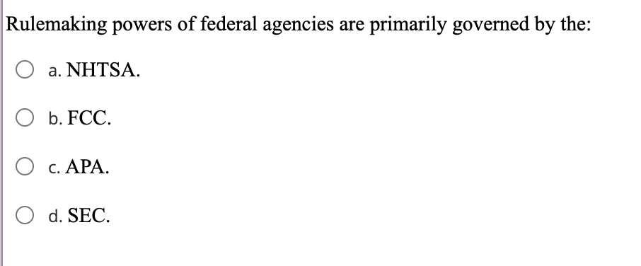 Solved Rulemaking powers of federal agencies are primarily | Chegg.com